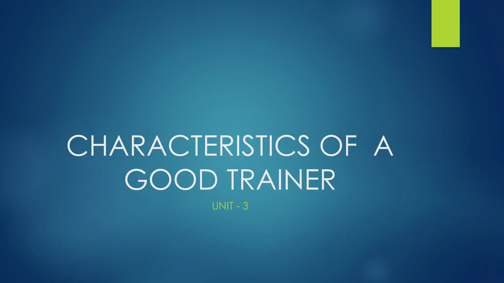 CHARACTERISTICS OF A GOOD TRAINER .pptx
