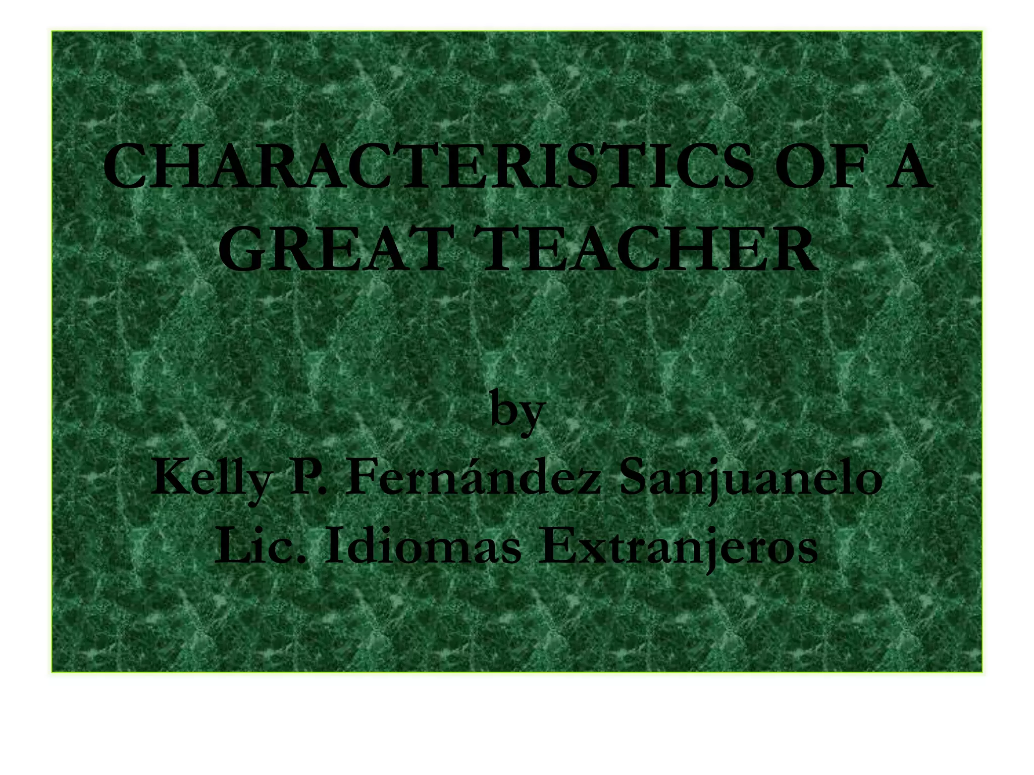 Characteristics of a great teacher | PPTX