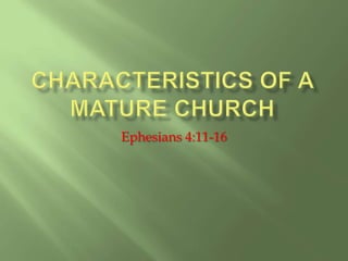 Characteristics of a mature church | PPTX