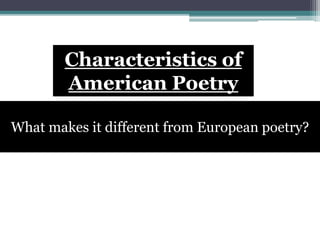 Characteristics of american poetry | PPTX