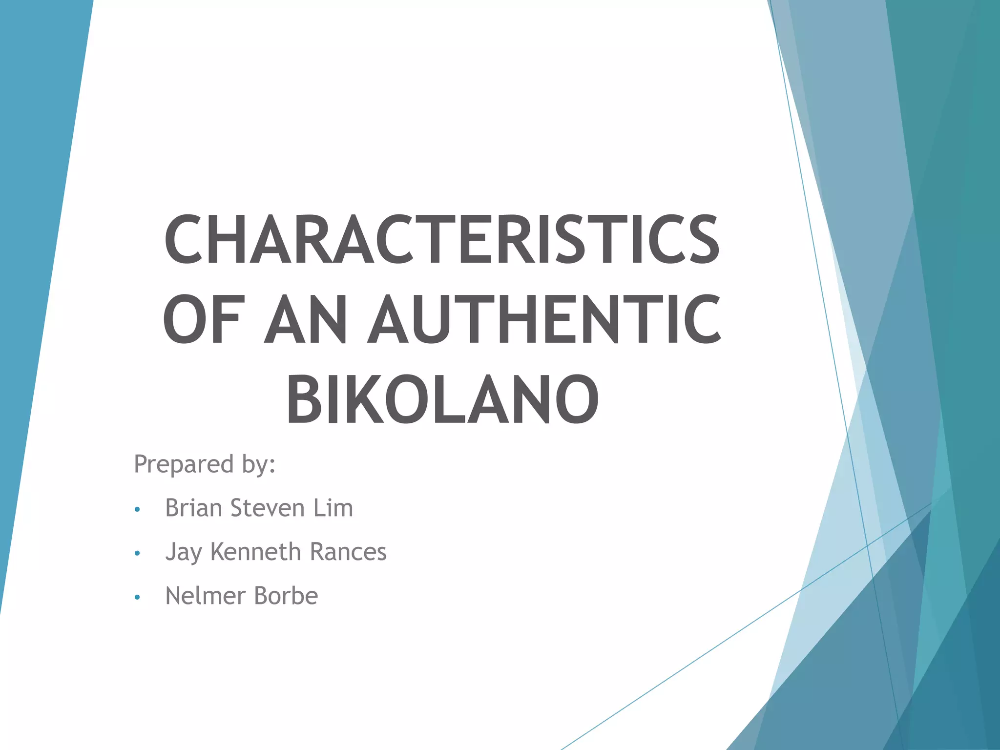 Characteristics of an Authentic Bikolano | PPTX