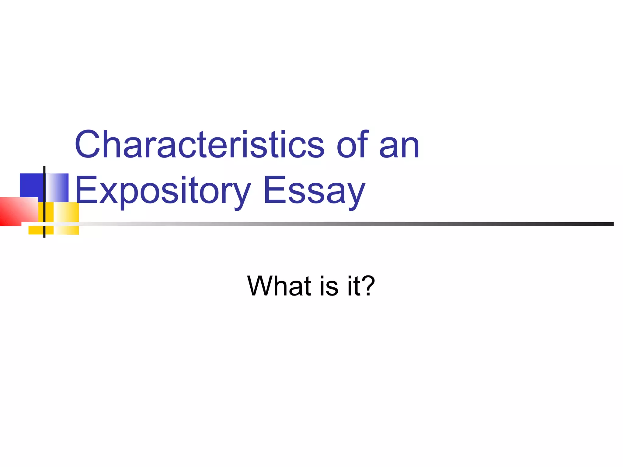 Characteristics of an expository essay | PPT