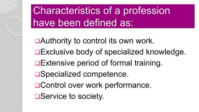 Characteristics of a nursing profession | PPTX