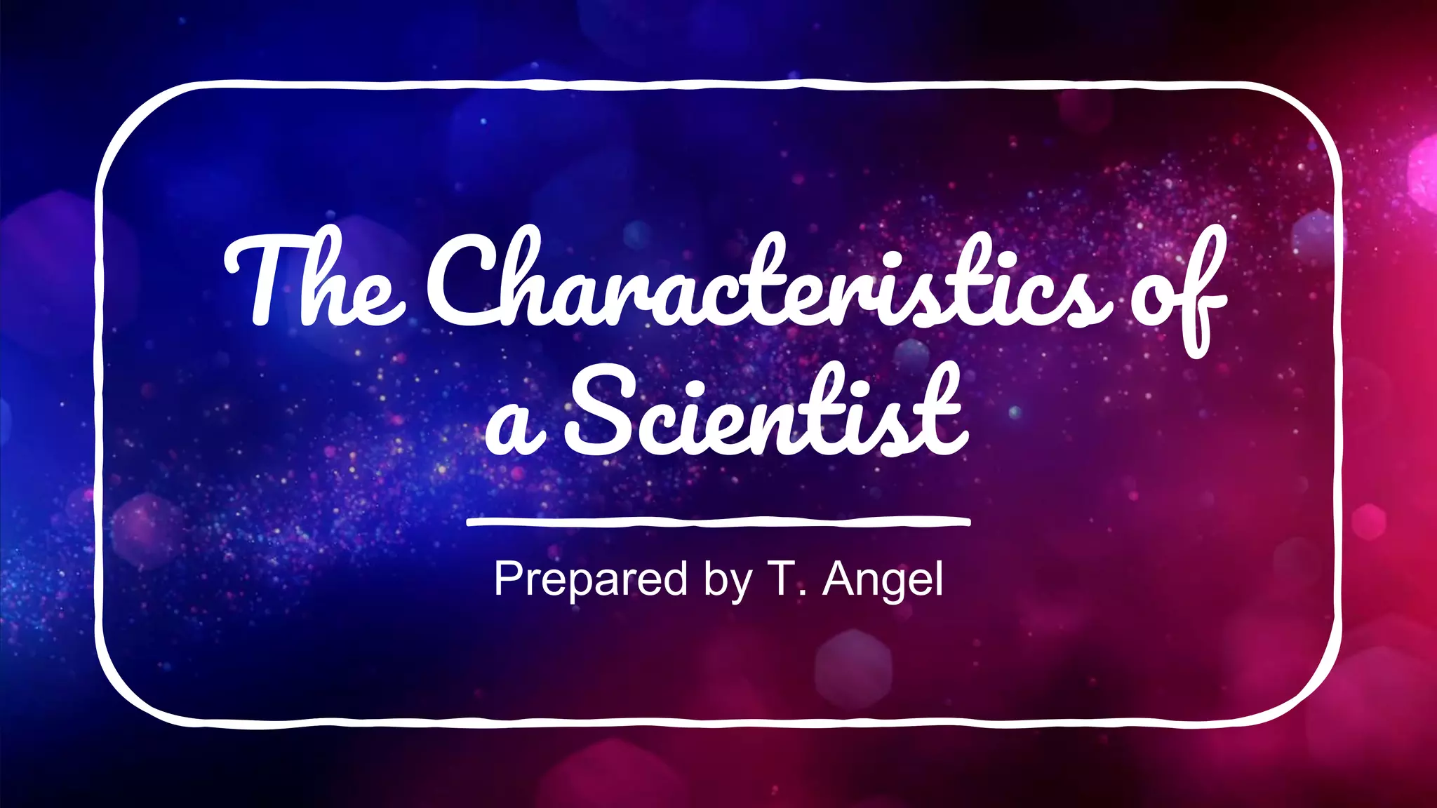 Characteristics of a Scientist.pptx