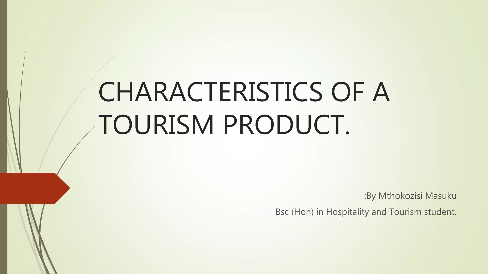 Characteristics of a tourism product | PPTX