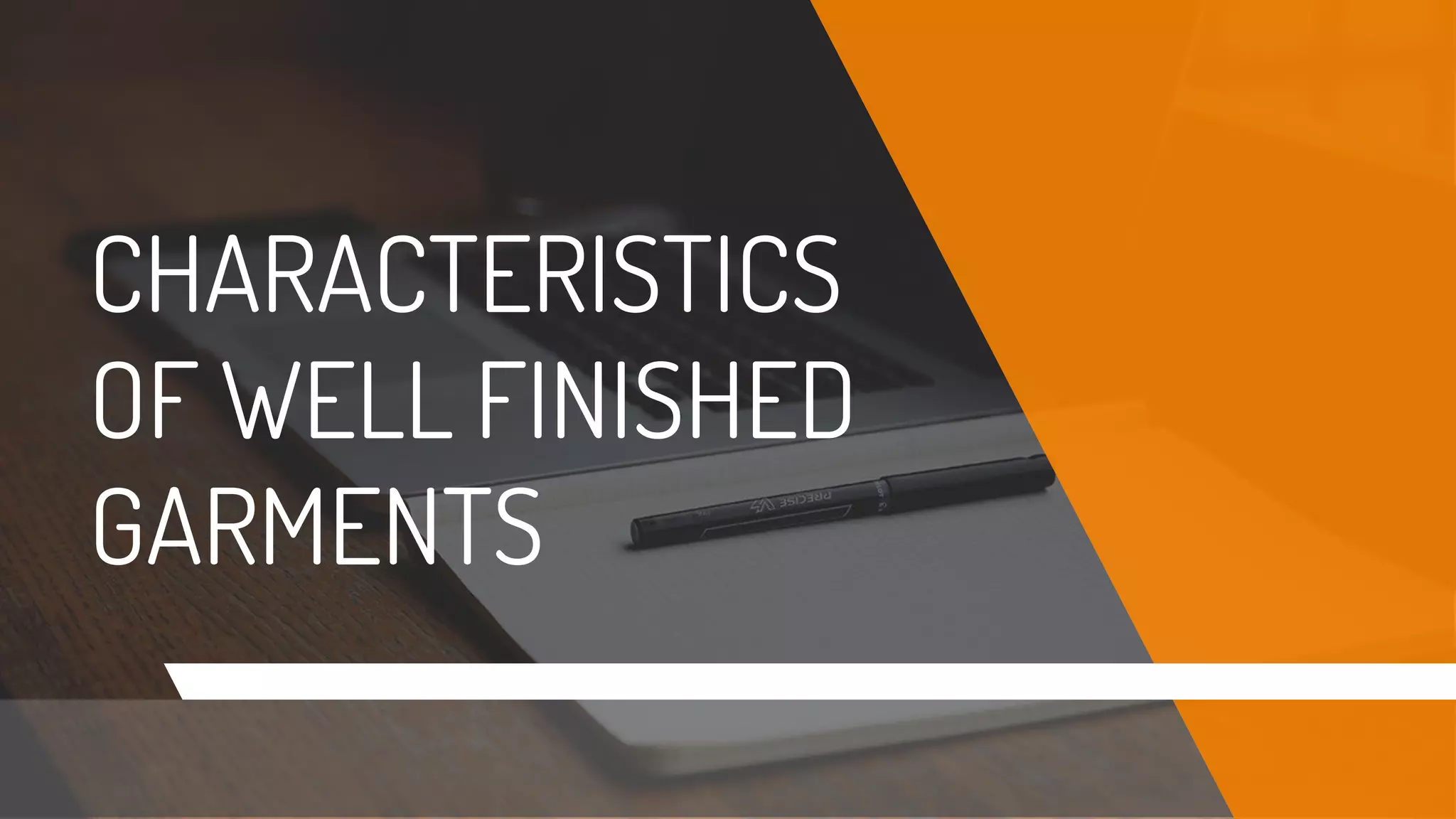 Characteristics of a well finished garments | PPT | Free Download