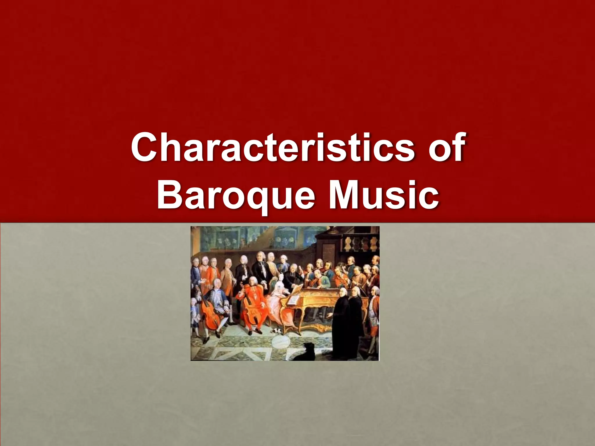 Characteristics of Baroque Music | PPTX | Classical Music | Music