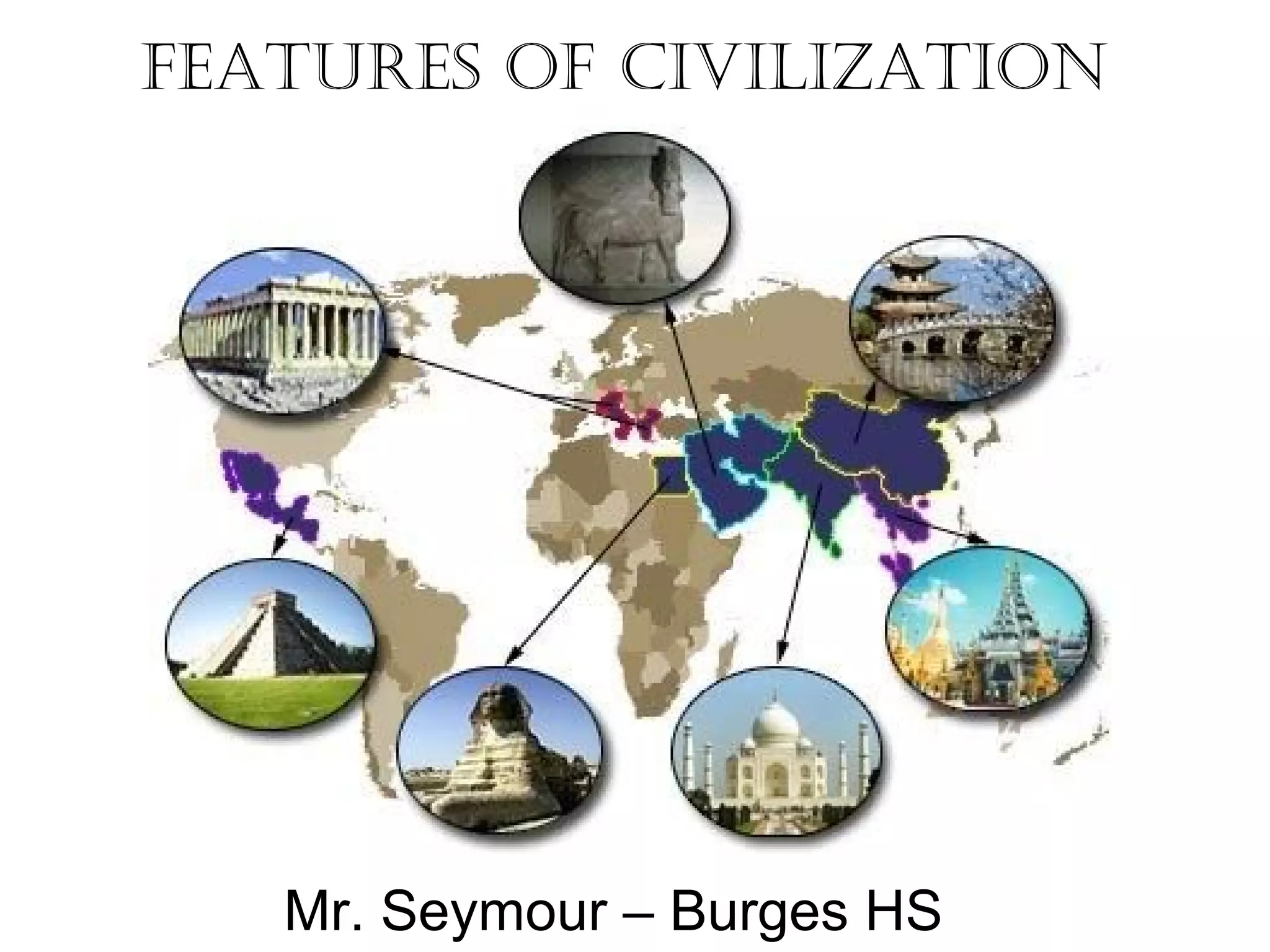 World History - Characteristics of civilization Module 1 | PPT