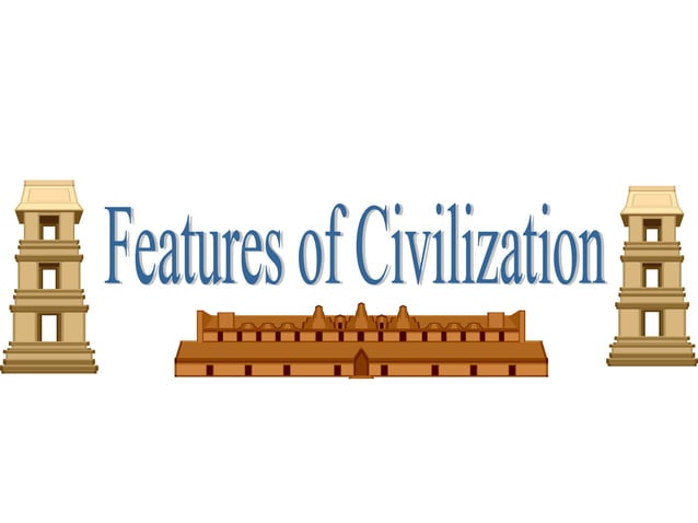 World History - Characteristics of civilization Module 1 | PPT