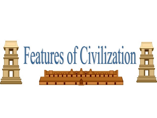World History - Characteristics of civilization Module 1