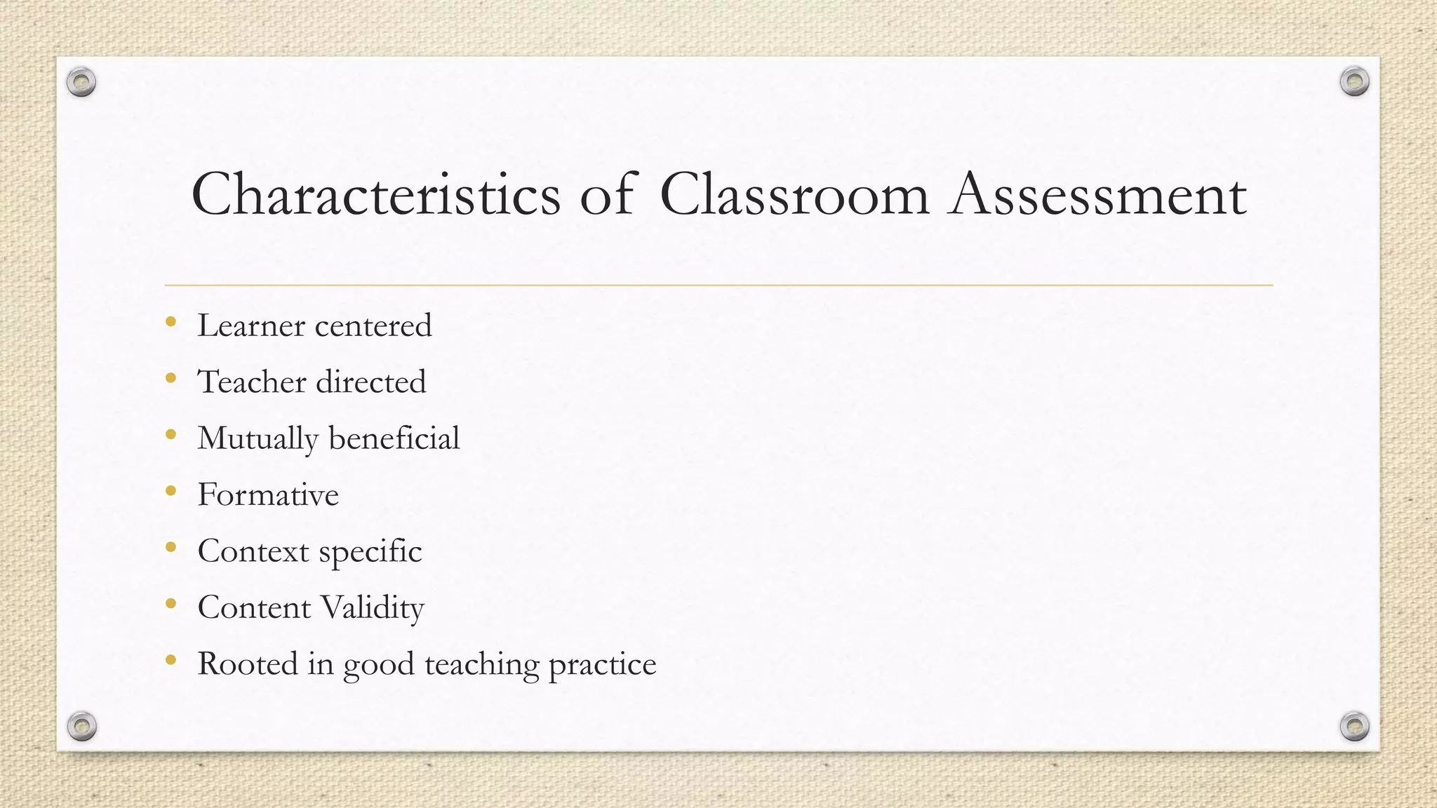Characteristics of classroom assessment by Dr.Shazia Zamir | PPT