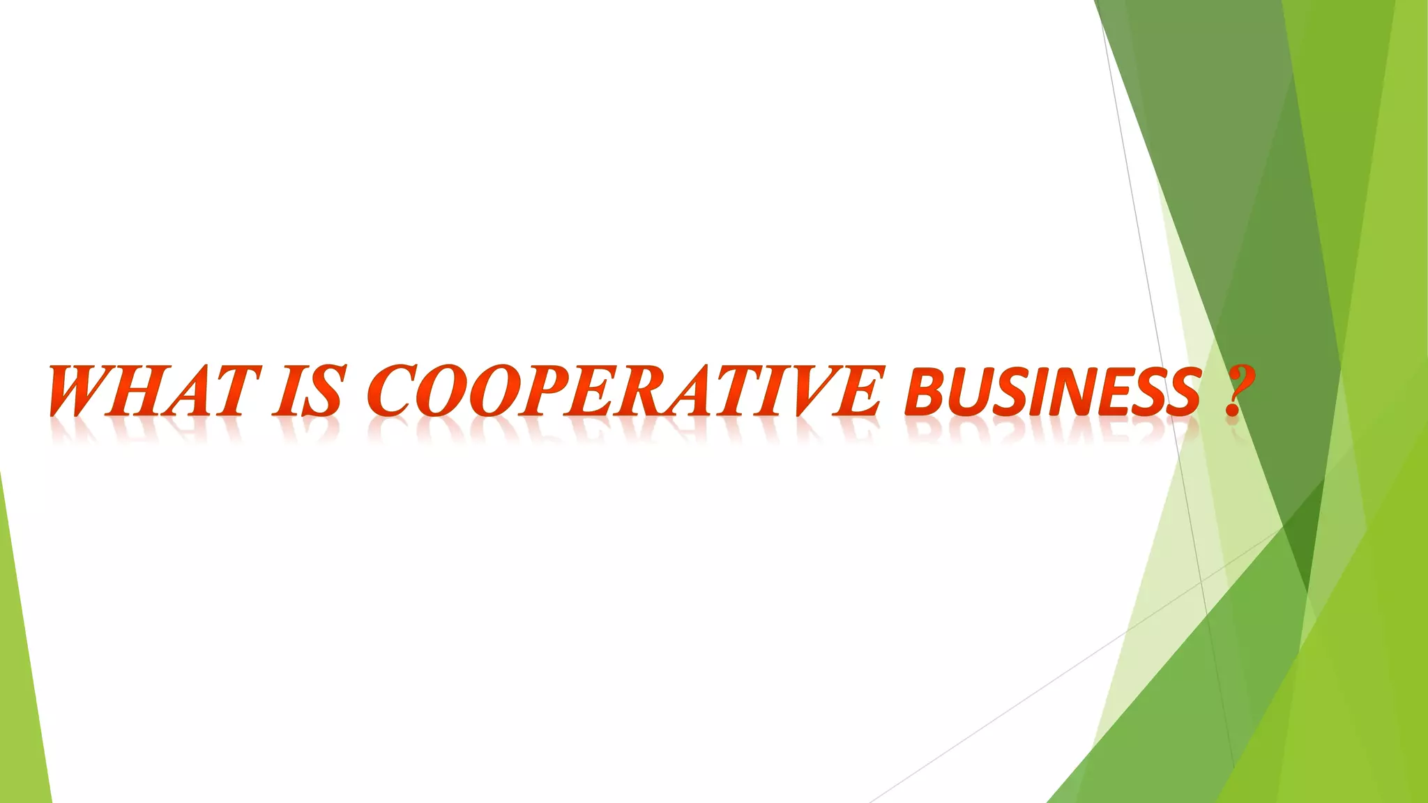 Characteristics of co operative business | PPTX