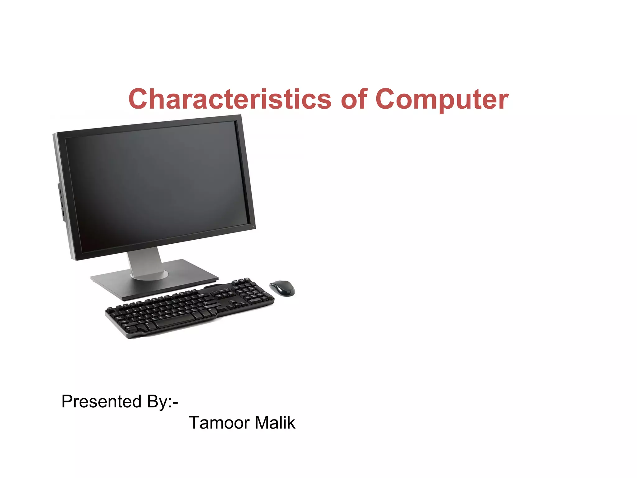 Characteristics of computer.ppt tamoor | PPT
