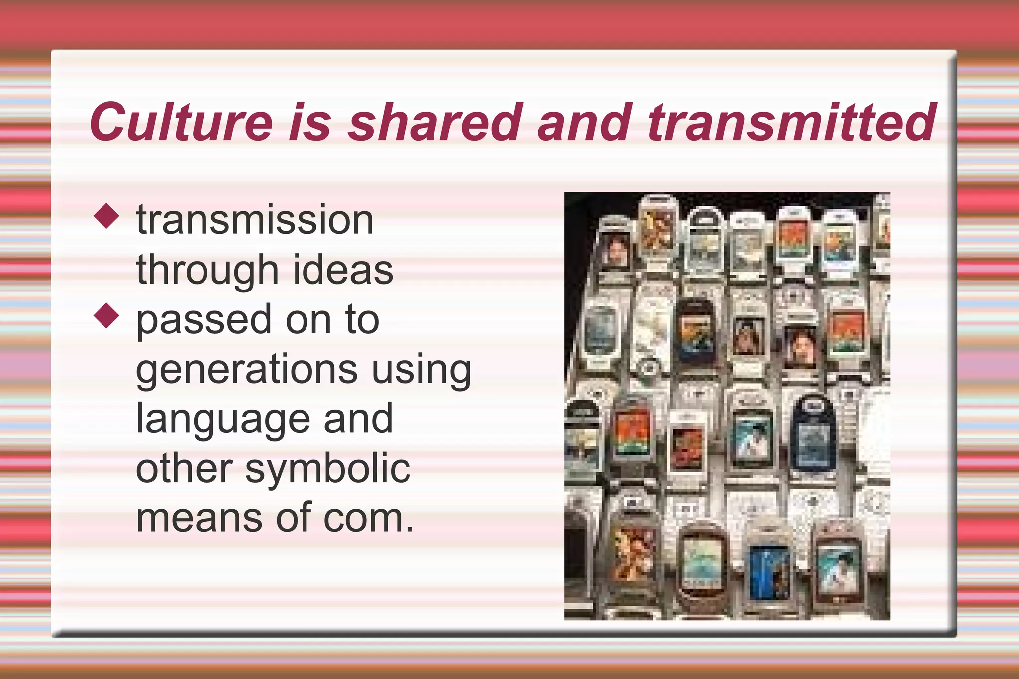 Characteristics of culture (slideshare).ppt