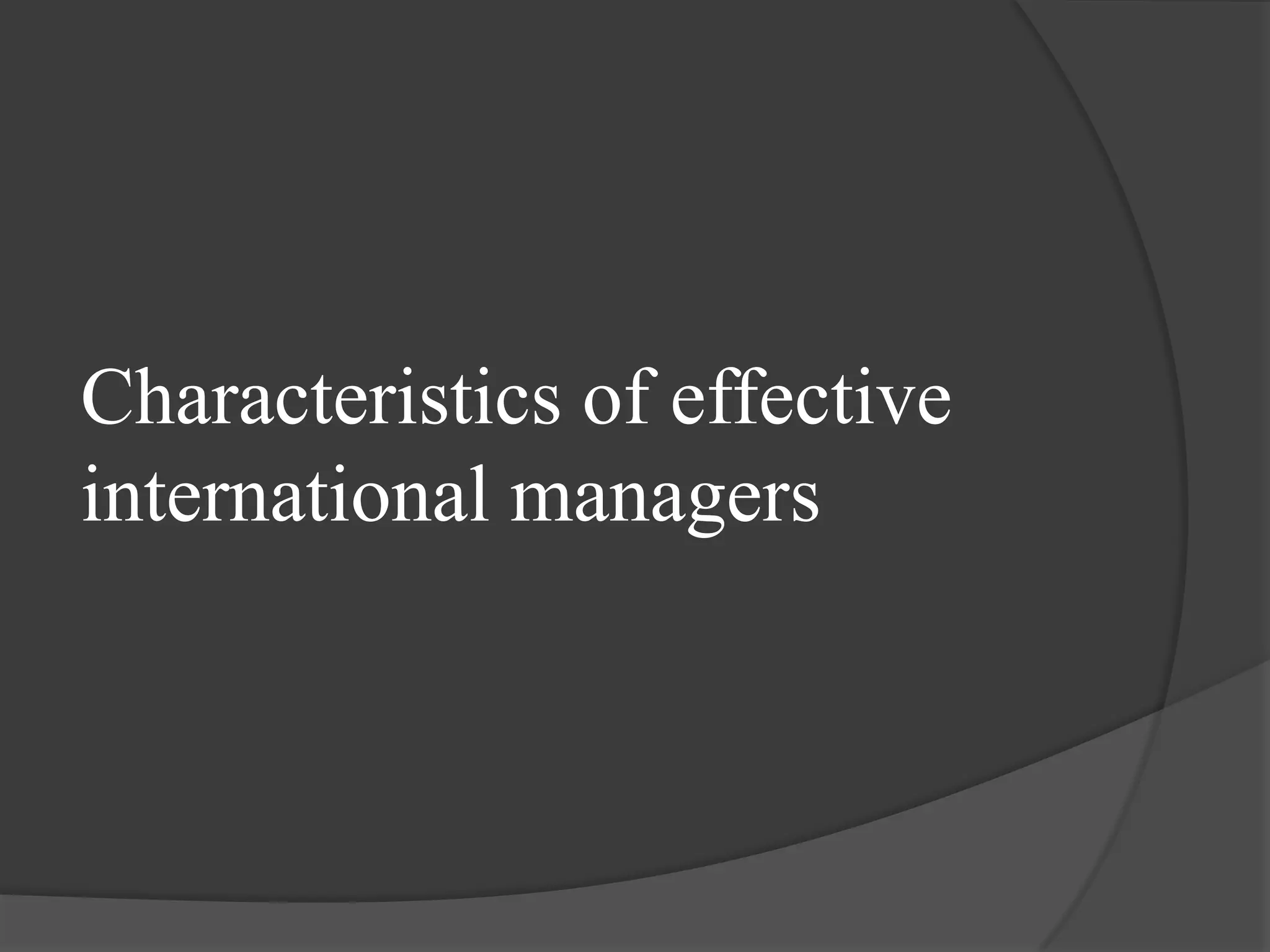 Characteristics of effective international managers | PPT