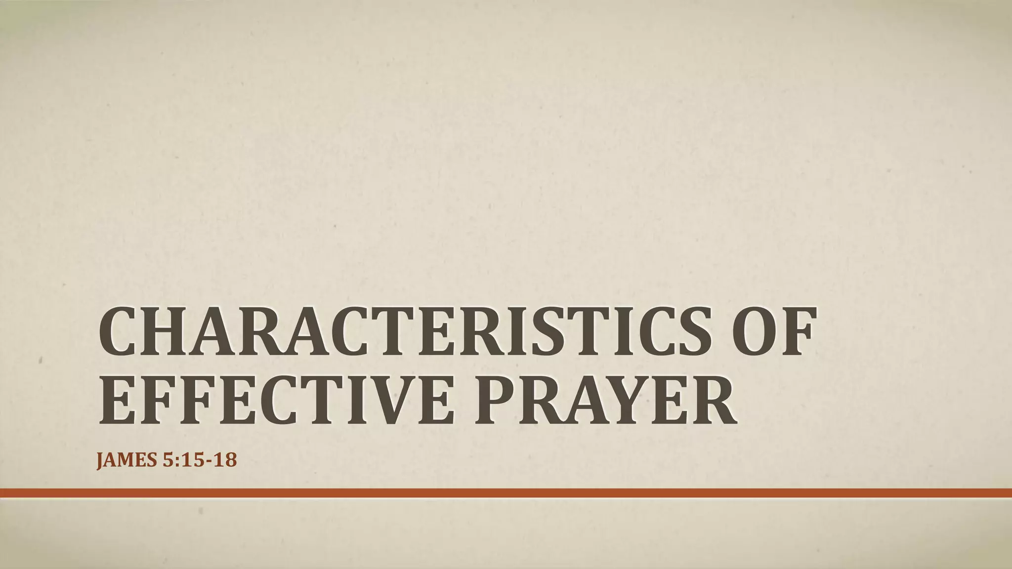 Characteristics of Effective Prayer | PPTX