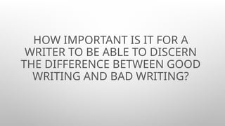 Characteristics of good writing.pptx.... | PPT