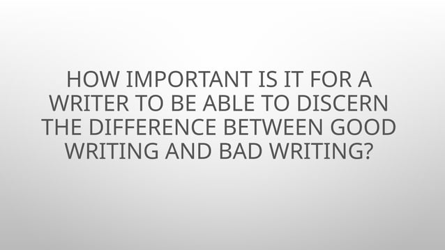 Characteristics of good writing.pptx.... | PPT