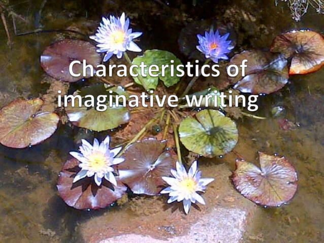 Characteristics of imaginative writing | PPTX