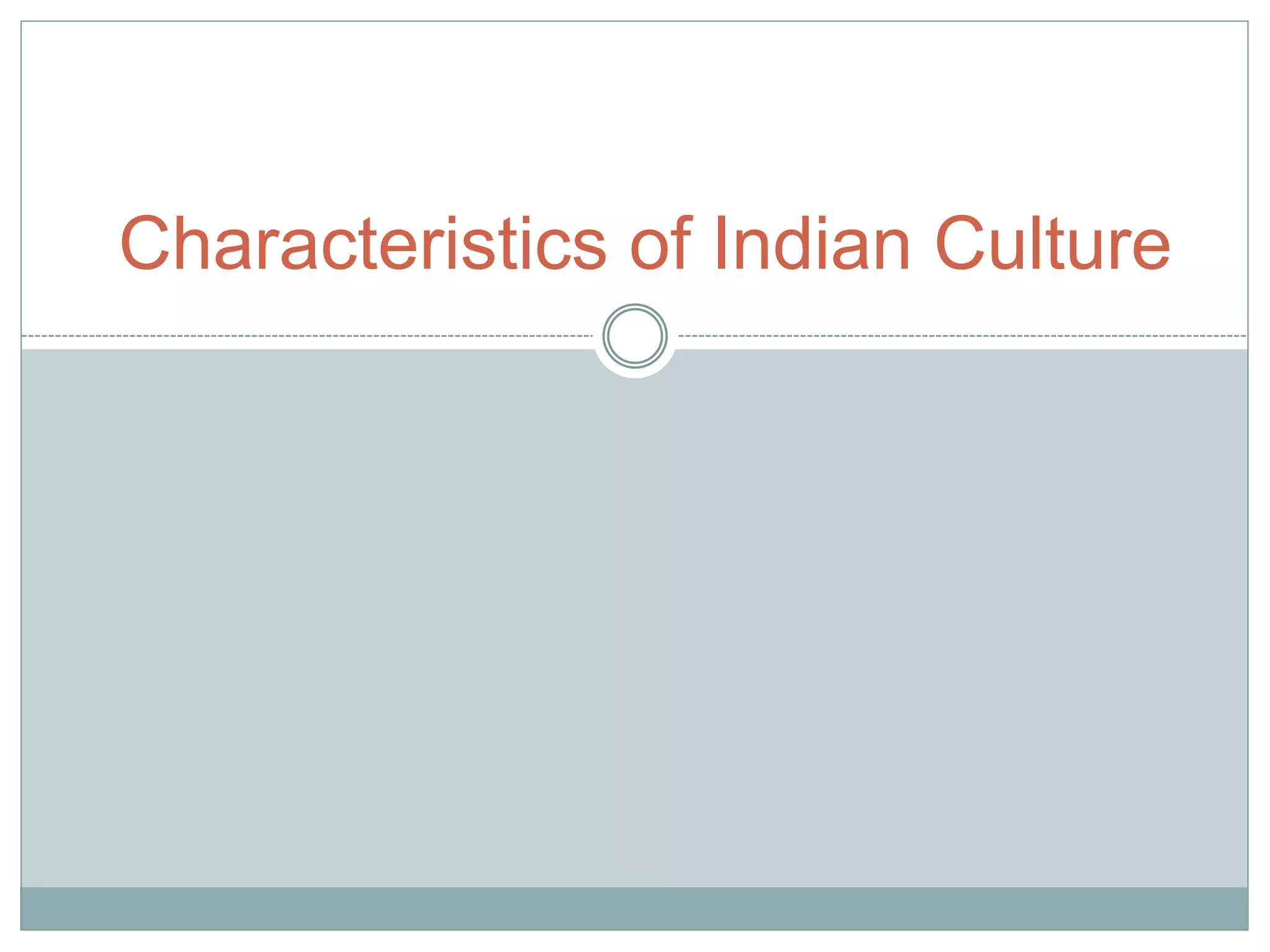 Characteristics of indian culture | PPTX