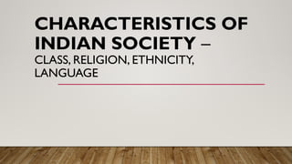 characteristics of Indian society .pptx