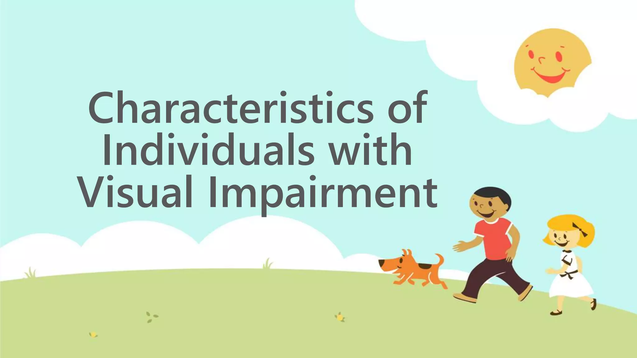 Characteristics of individuals with visual impairment | PPTX
