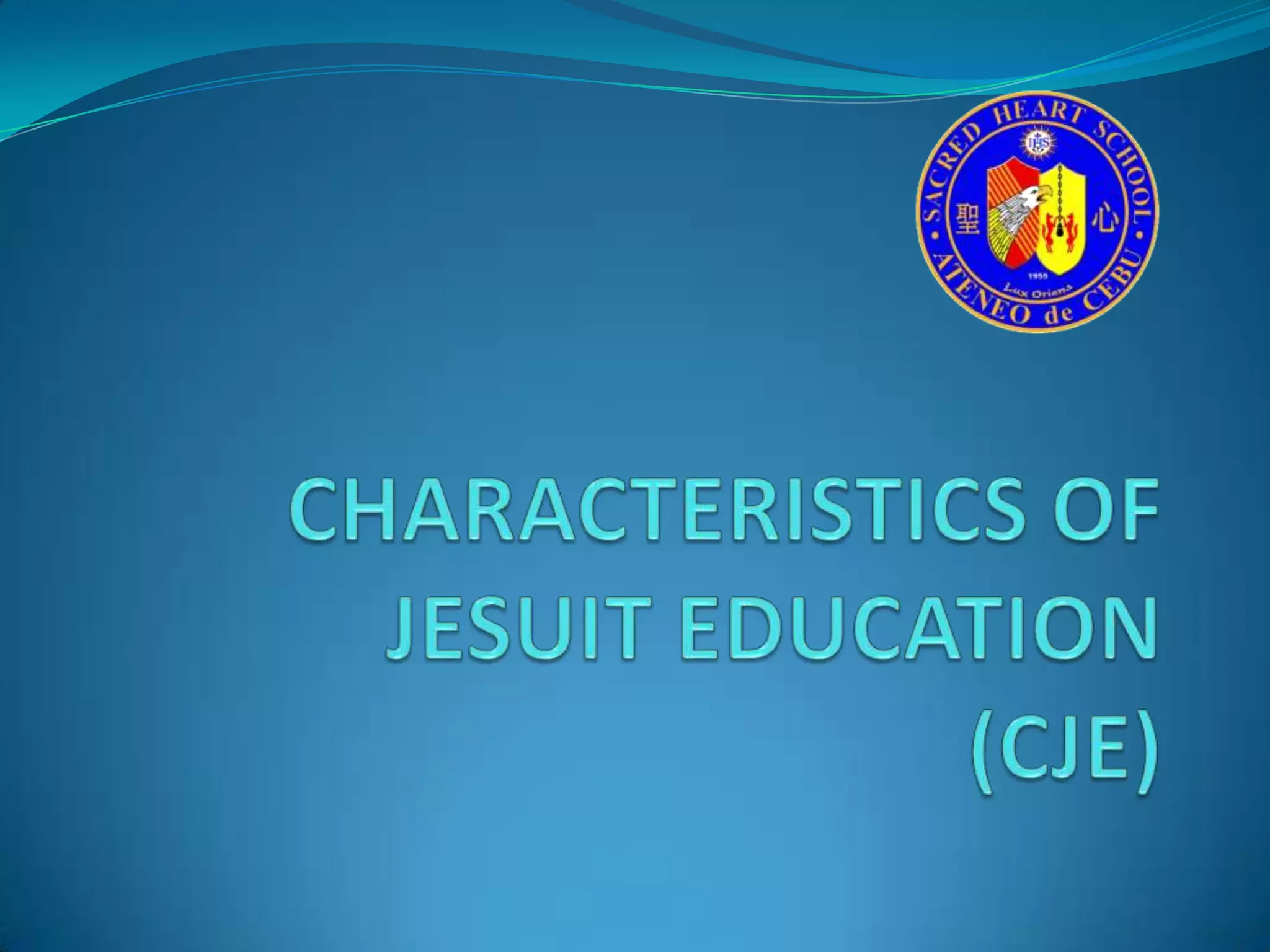 Characteristics of jesuit education june | PPTX