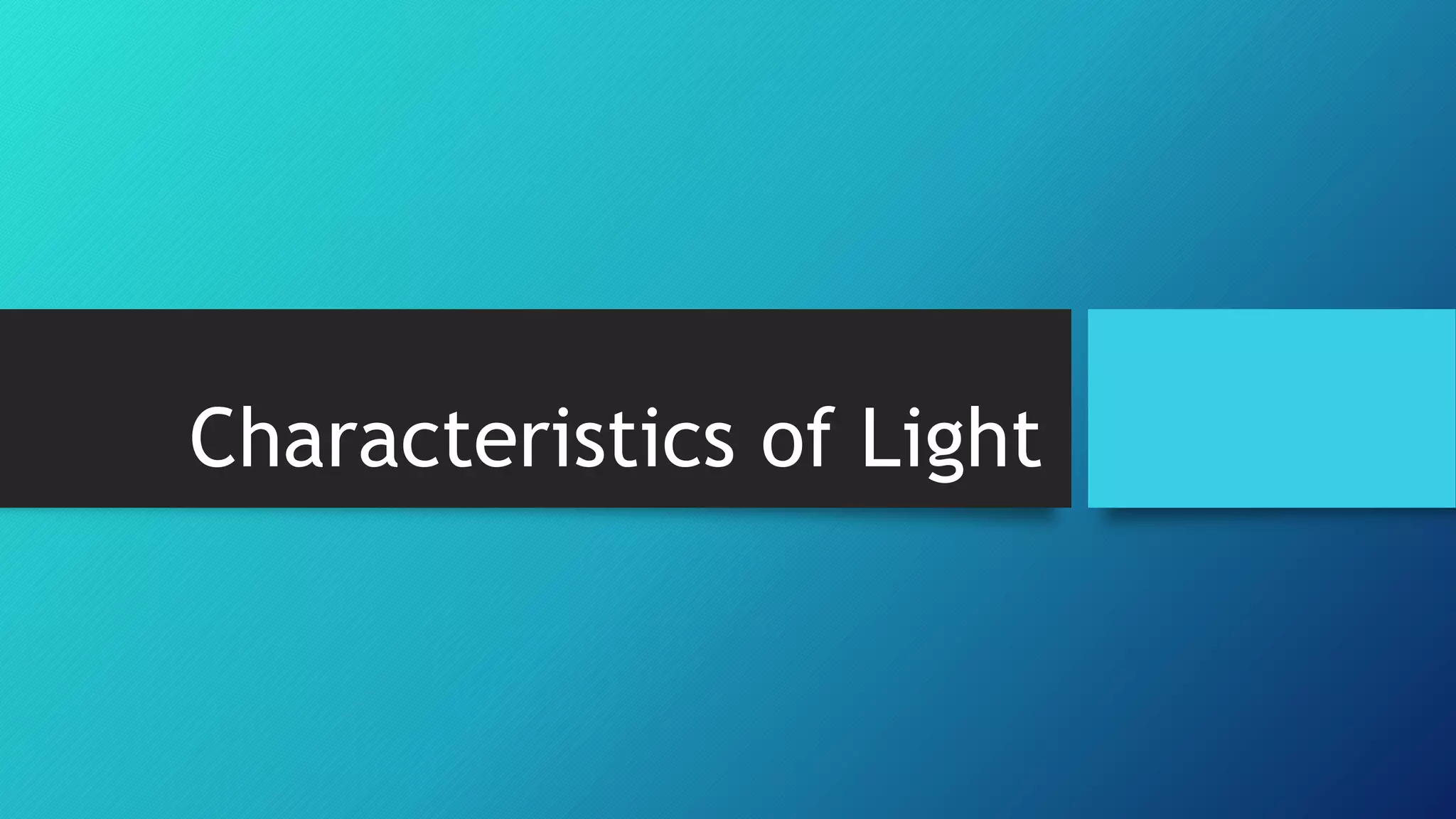 Characteristics of light | PPTX | Physics | Science