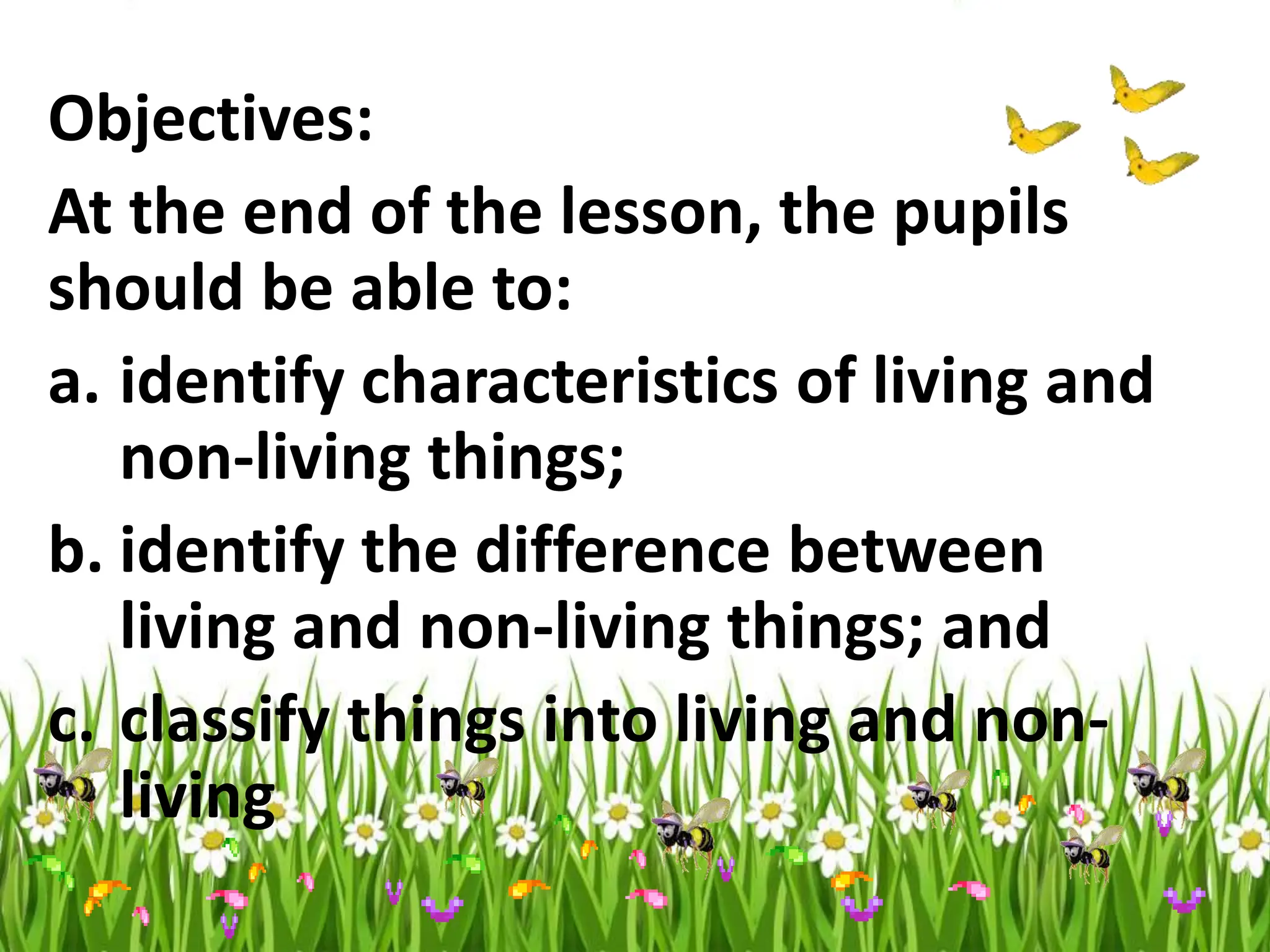 CHARACTERISTIC S OF LIVING AND NON-LIVING THINGS SCIENCE Q2 W7.pptx