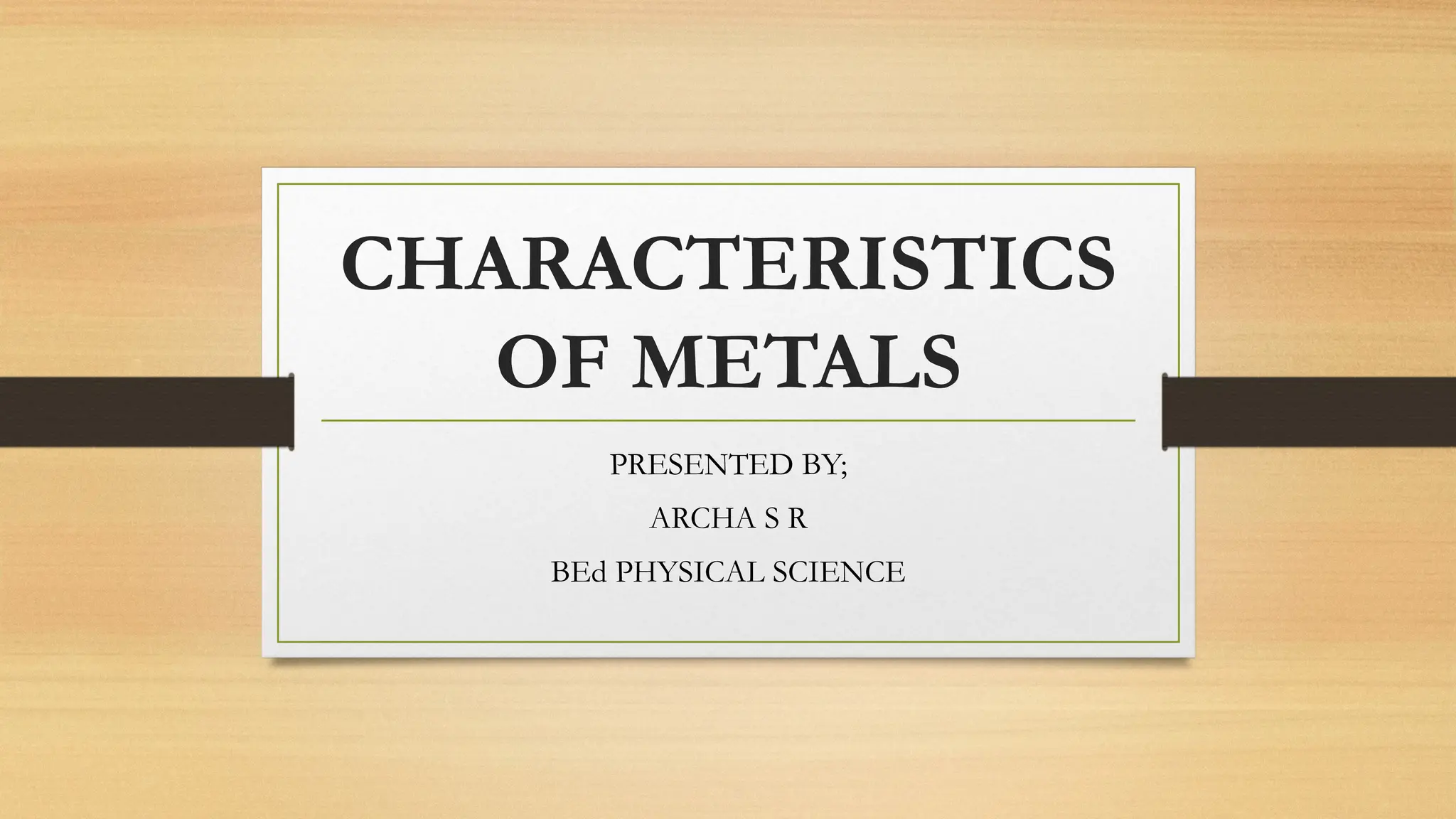 CHARACTERISTICS OF METALS from the unit metals.pptx