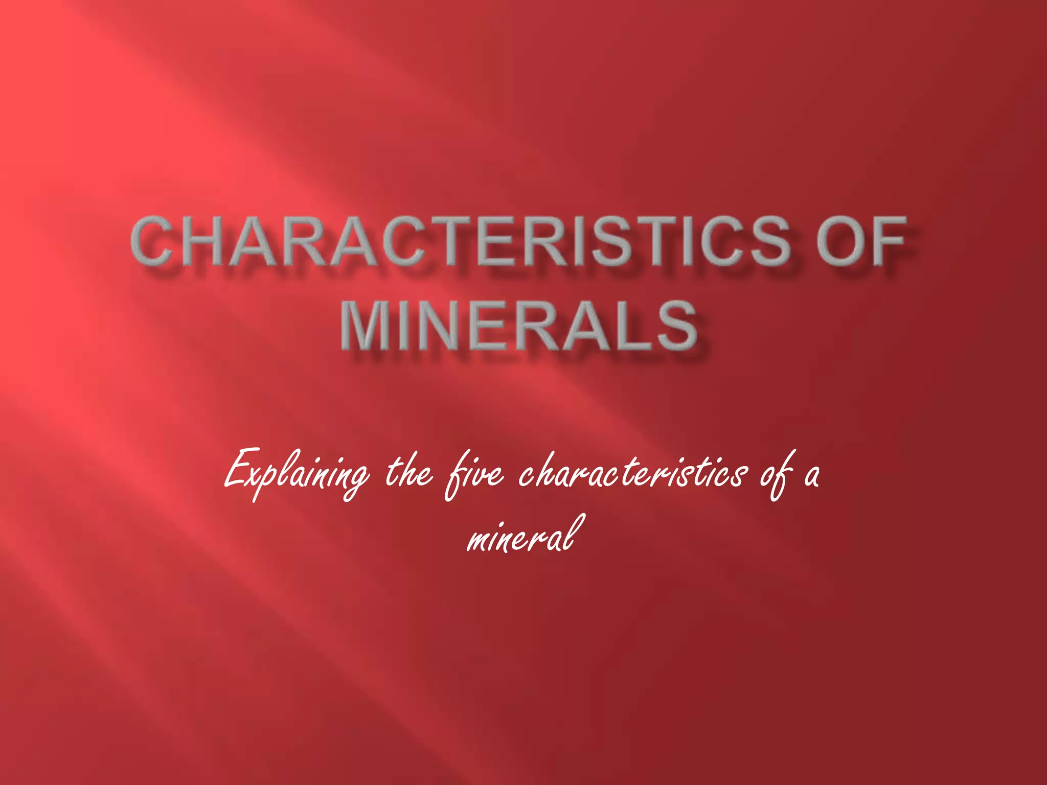Characteristics of minerals | PPTX