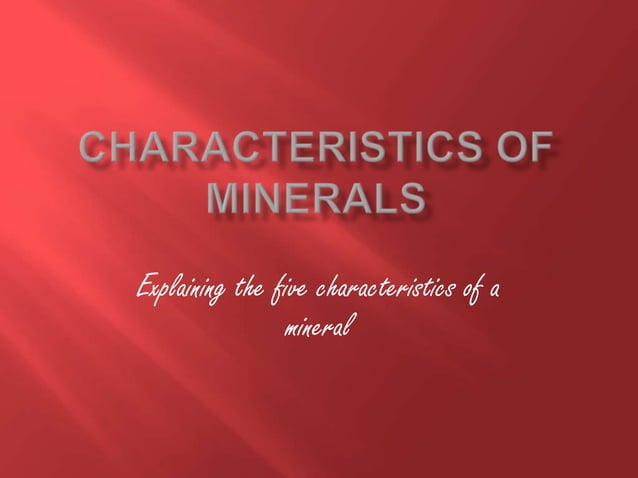 Characteristics of minerals | PPTX | Geology | Science