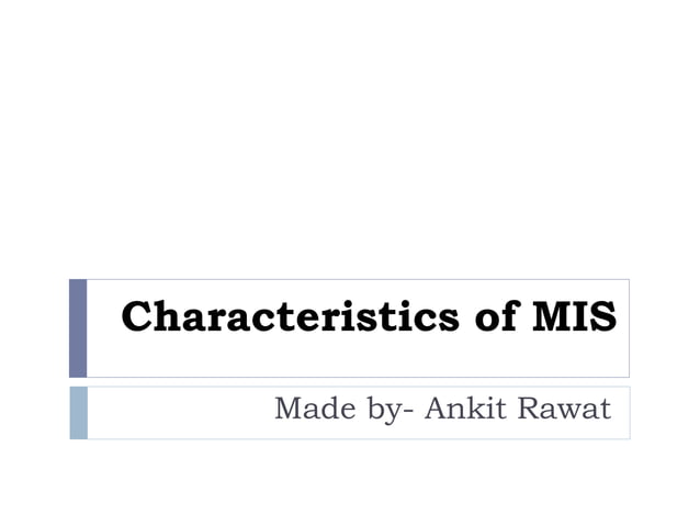 Characteristics of MIS | PPTX