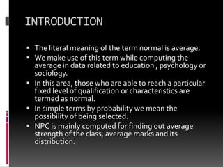 Characteristics of normal probability curve | PPTX