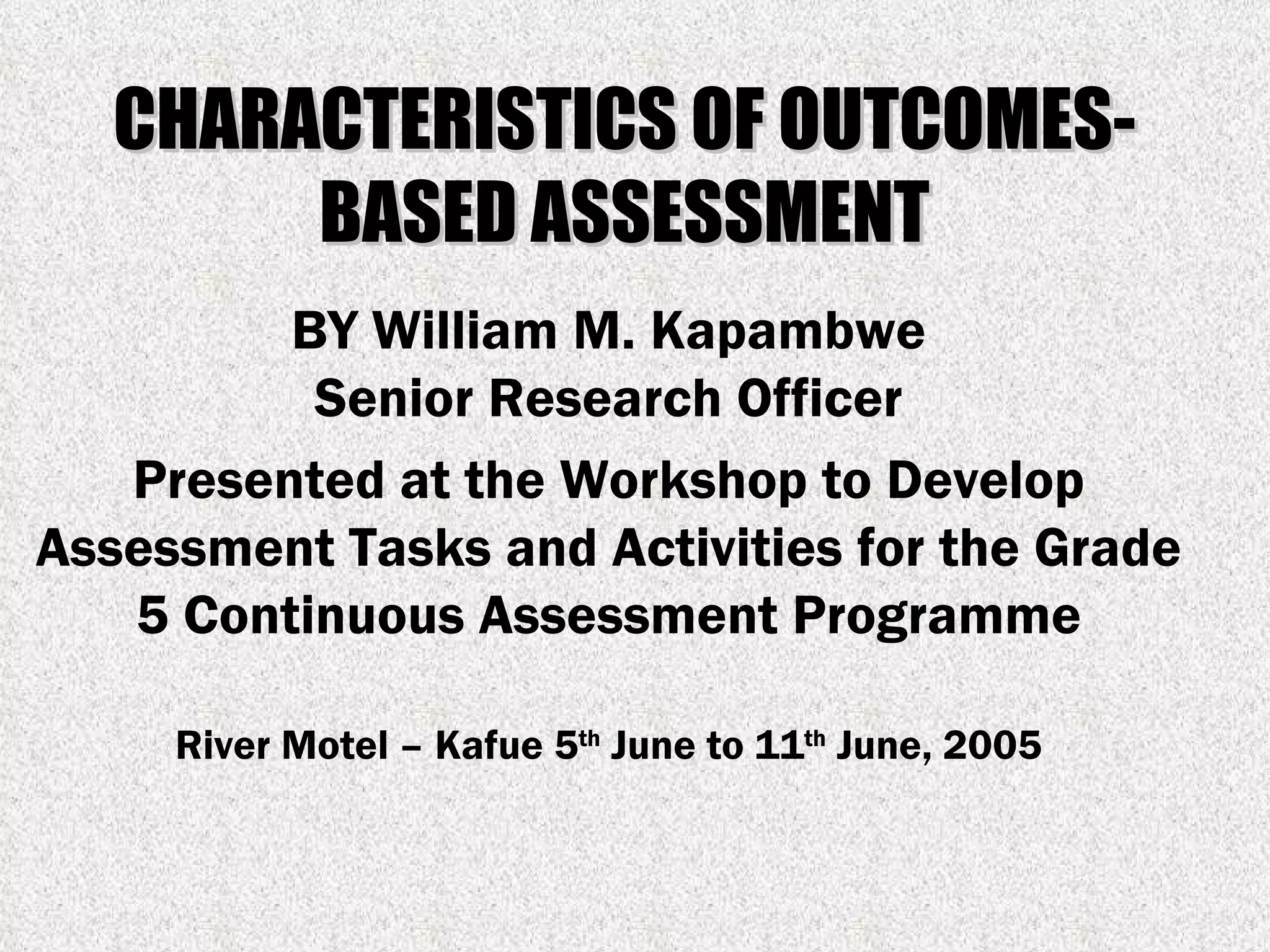 Characteristics of outcomes based assessment | PPT