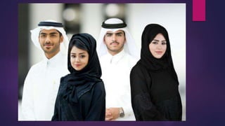 Characteristics of qatari people | PPTX | Islam | Religion & Spirituality