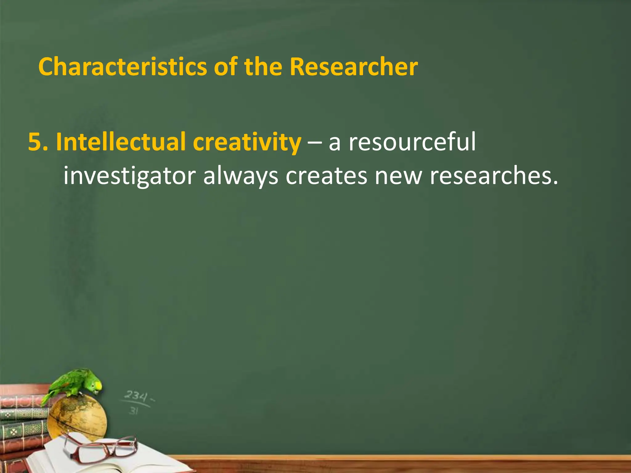 CHARACTERISTICS OF RESEARCH AND QUALITIES OF A RESEARCHER.pptx