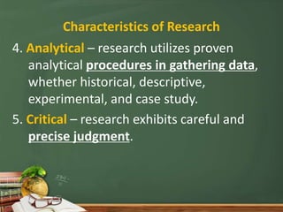 CHARACTERISTICS OF RESEARCH AND QUALITIES OF A RESEARCHER.pptx