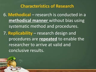 CHARACTERISTICS OF RESEARCH AND QUALITIES OF A RESEARCHER.pptx