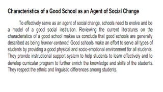 Characteristics of School as an Agent of Social Change.pptx