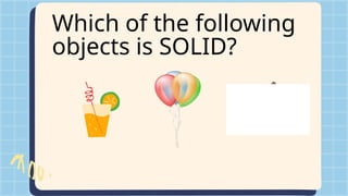 CHARACTERISTICS OF SOLIDS powerpoint presentation | PPTX