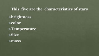 CHARACTERISTICS OF STARS, grade 9 3rd quarter.pptx