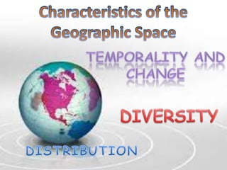 Characteristics of the geographic space | PPTX | Geography | Science