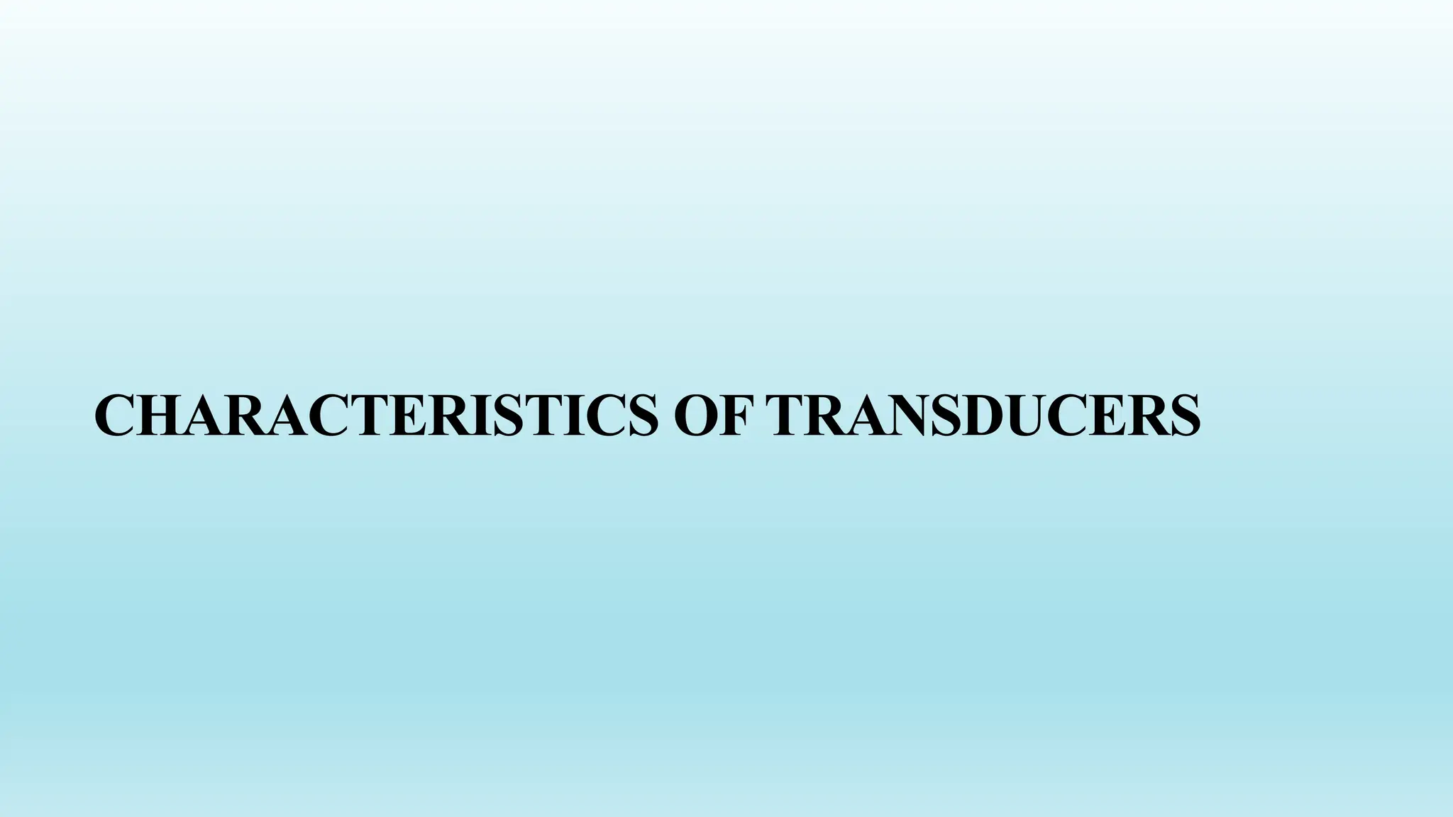 Characteristics Of Transducers Accuracy Linearity Pptx Physics Science