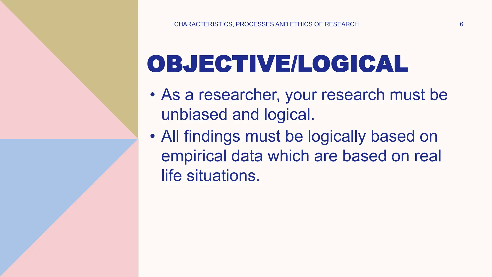 CHARACTERISTICS, PROCESSES AND ETHICS OF RESEARCH.pptx