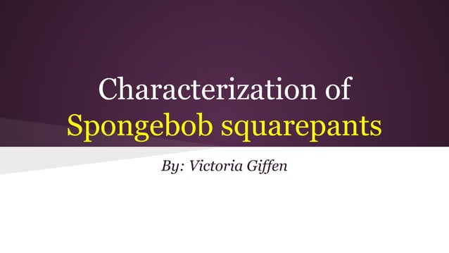 Characterization of Spongebob Squarepants | PDF | Comedy | Genres