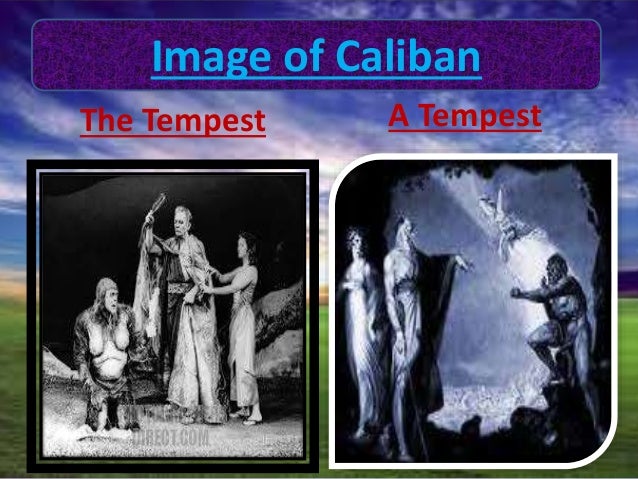 Characterization of the 'Caliban' in 'The Tempest' and 'A Tempest'