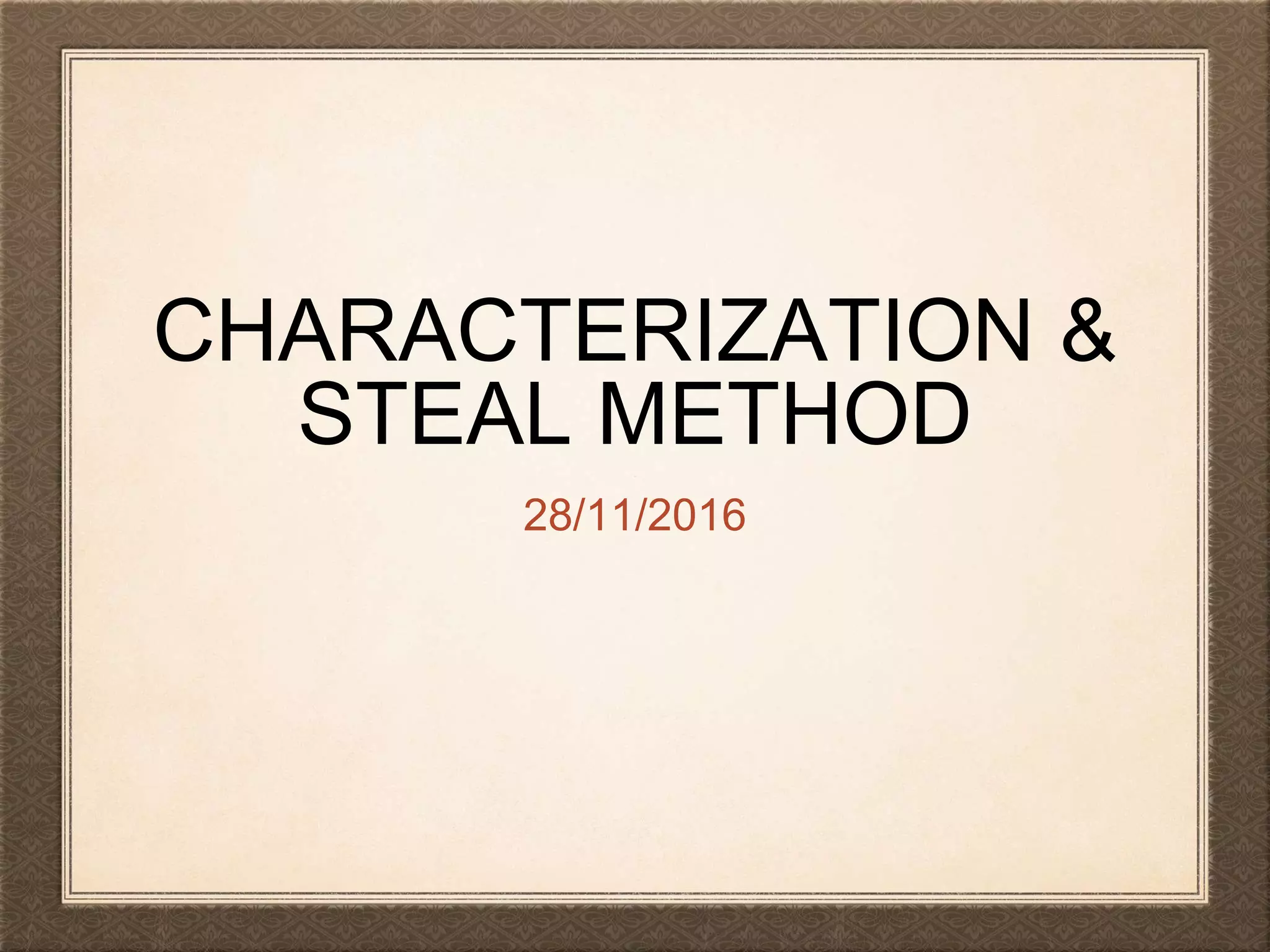 Characterization steal method | PPTX
