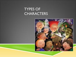 Characterization: What Type of Character are They? | PPT