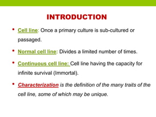 Characterization of cell line by Cell morphology, Chromosome analysis ...